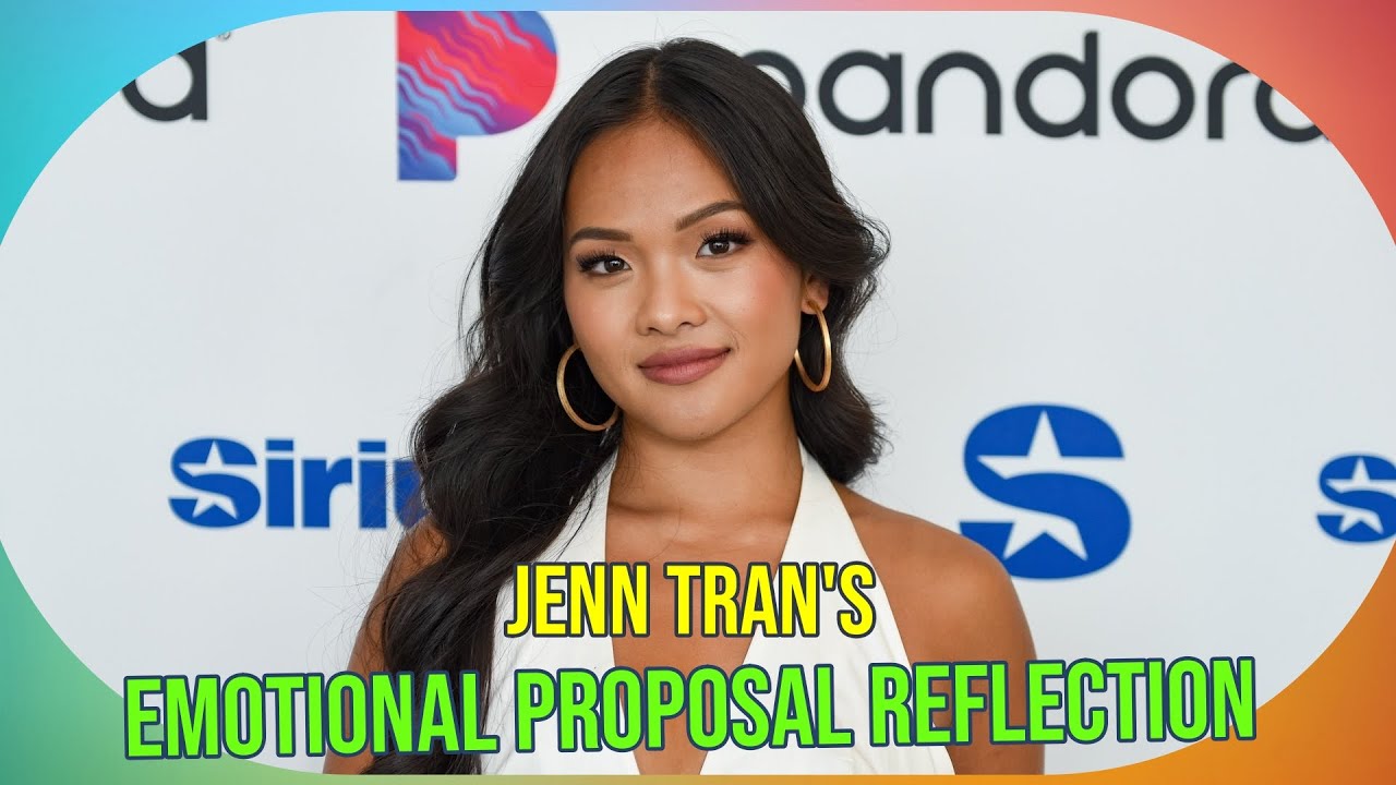 Bachelorette Jenn Tran Breaks Down Rewatching Heartbreaking Proposal to ...