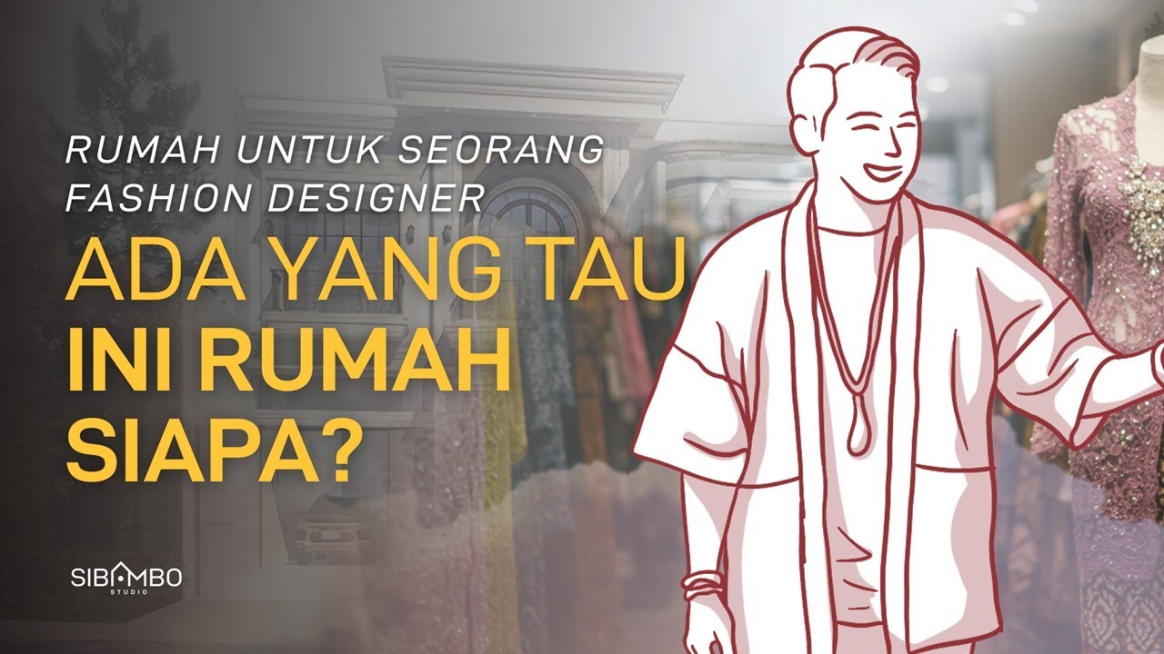 Inspirasi Desain Rumah Desainer Kebaya: Ada Butik Modern Klasik - YouTube