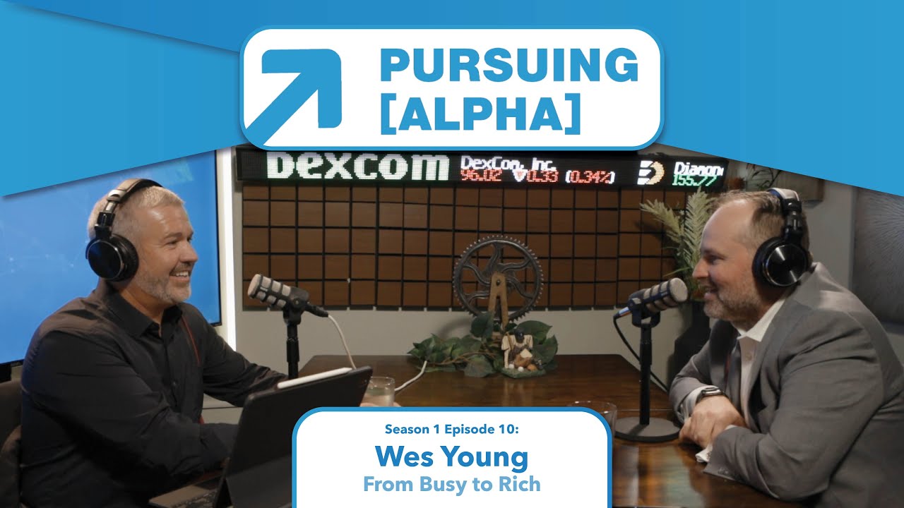 The Art of Wealth Management with Wes Young - Pursuing Alpha Podcast Episode 10 - YouTube