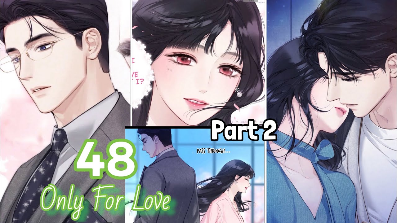 Accidental Love/ Only For Love Chapter 48 Part 2 of 2 | Their First ...