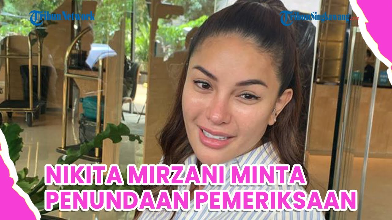 Nikita Mirzani Minta Penundaan Pemeriksaan - YouTube