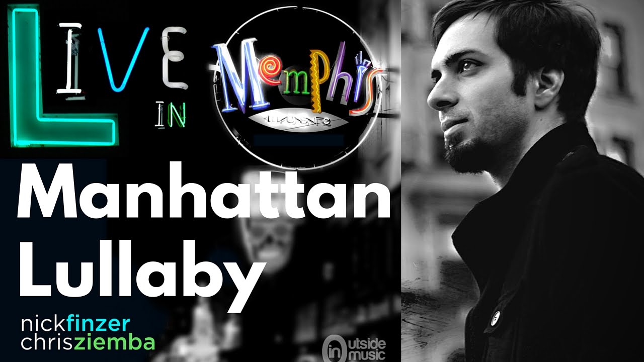 Manhattan Lullaby featuring Chris Ziemba and Nick Finzer #DynamicDuos ...