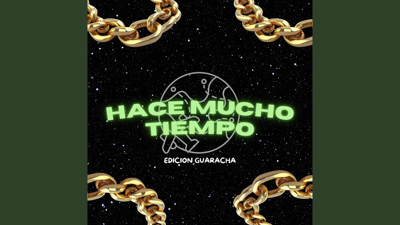 HACE MUCHO TIEMPO (EDICION GUARACHA) - YouTube