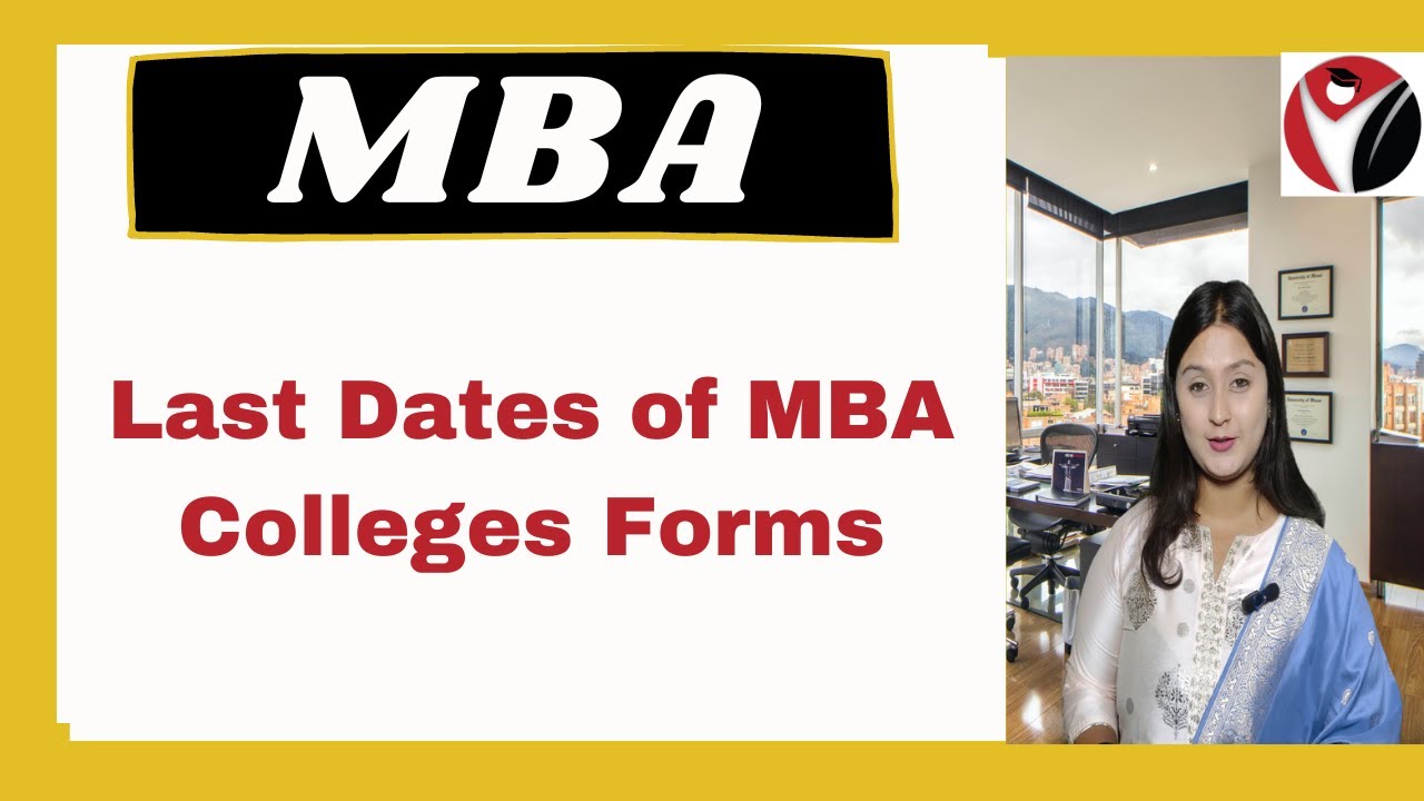 Last Dates of MBA Colleges Forms | Admissions | Management | PGDM | MBA ...