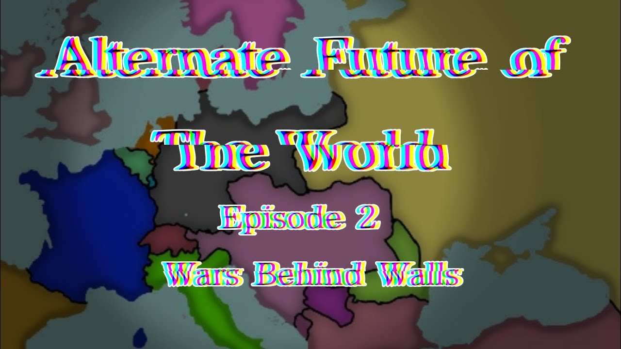 Alternate Future of The World (AFOTW) 1900-2023 | Episode 2 | S1 | Wars ...