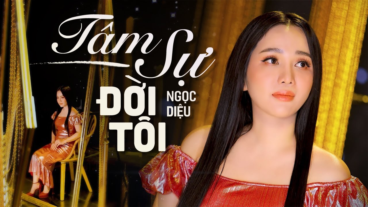 Tâm Sự Đời Tôi - Ngọc Diệu | Nữ Ca Sĩ Xinh Đẹp Hát Trữ Tình Hay Ngất ...