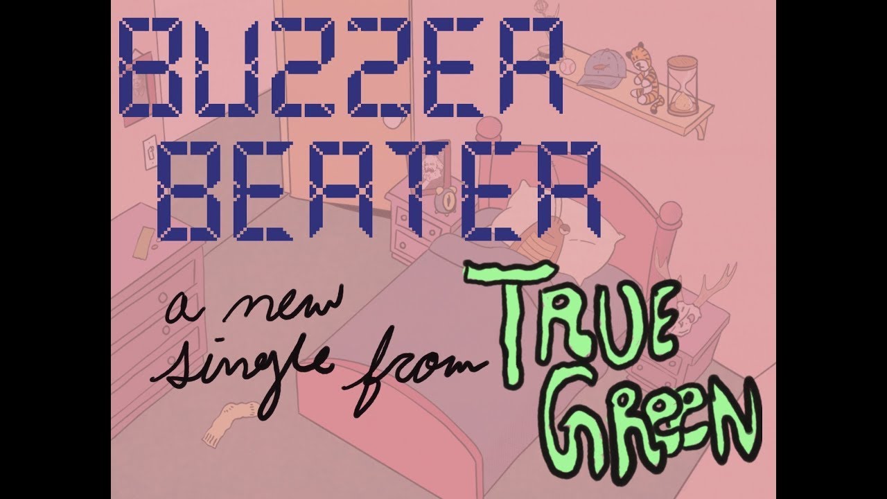 TRUE GREEN - "BUZZERBEATER" (Official Video) - YouTube