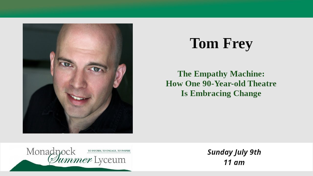 Tom Frey, "The Empathy Machine: How One 90-Year-Old Theatre Is ...