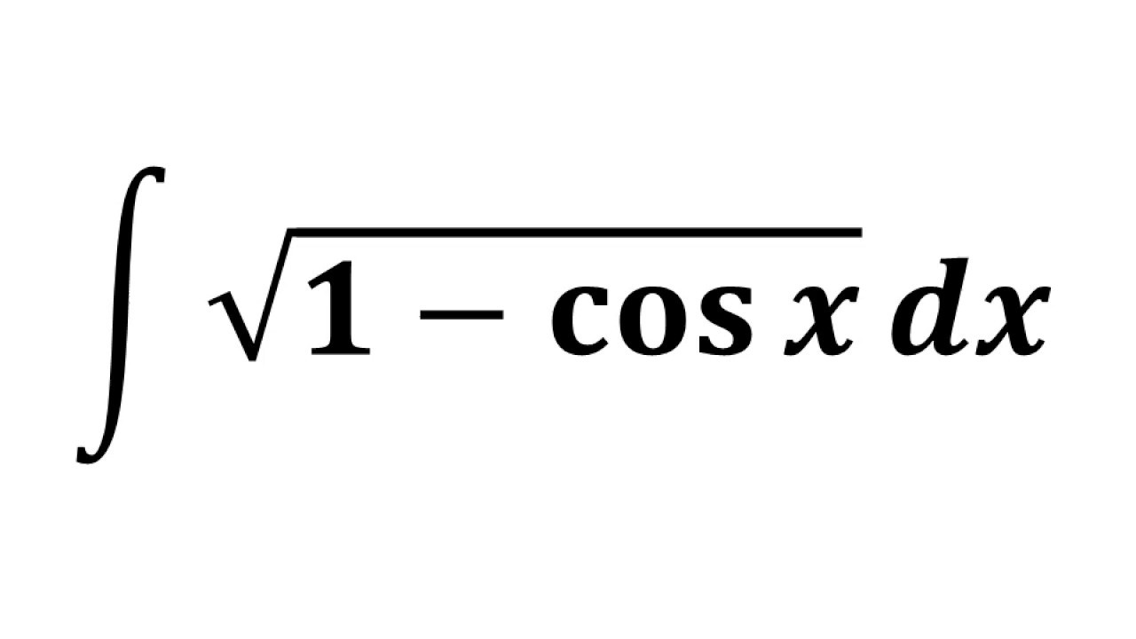 Integral Of Sqrt 1 Cos X YouTube
