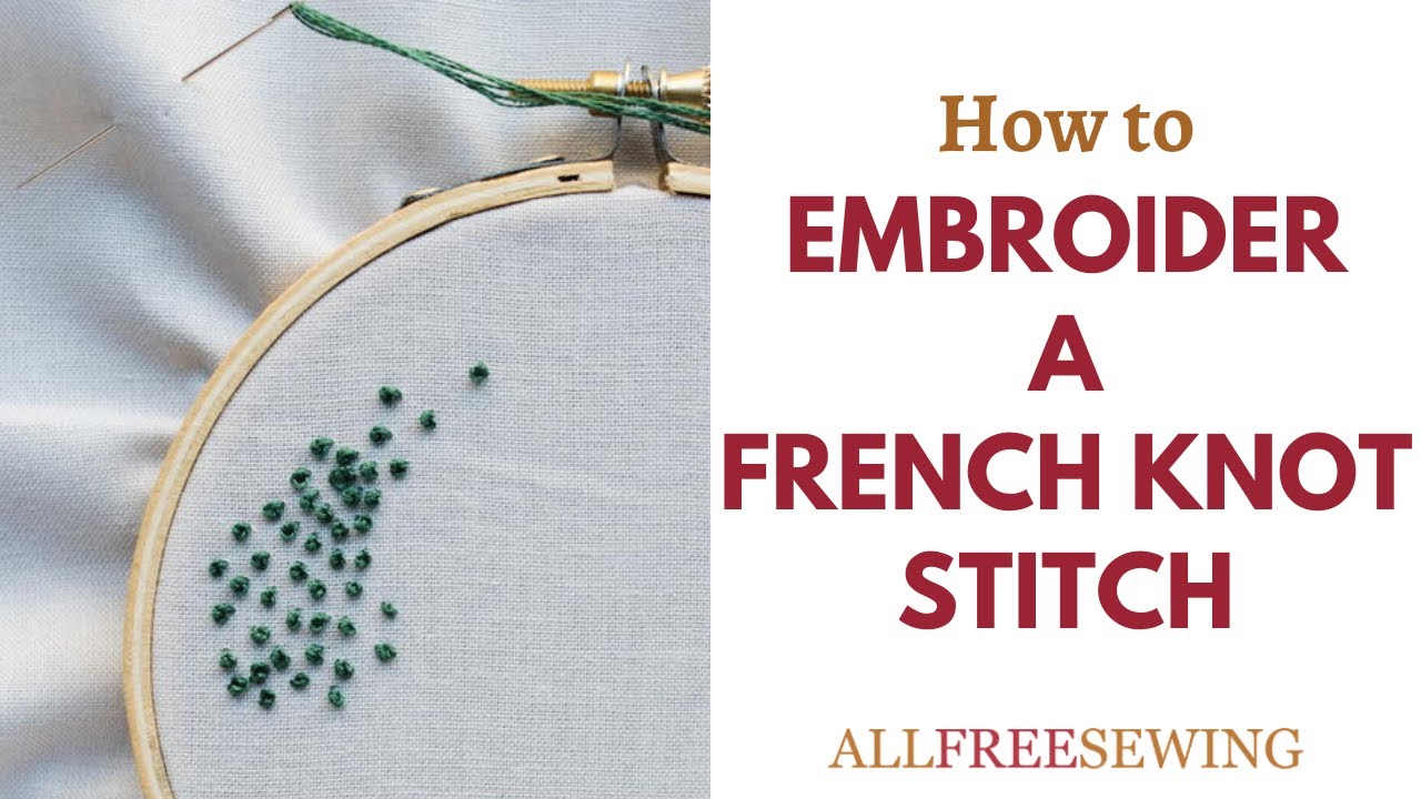How to Embroider a French Knot Stitch - YouTube