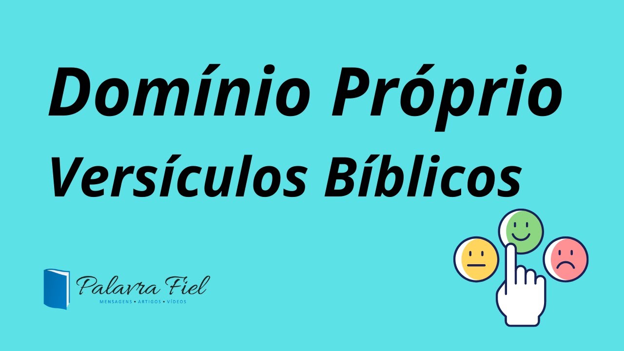 Versículos Bíblicos sobre Domínio Próprio - YouTube