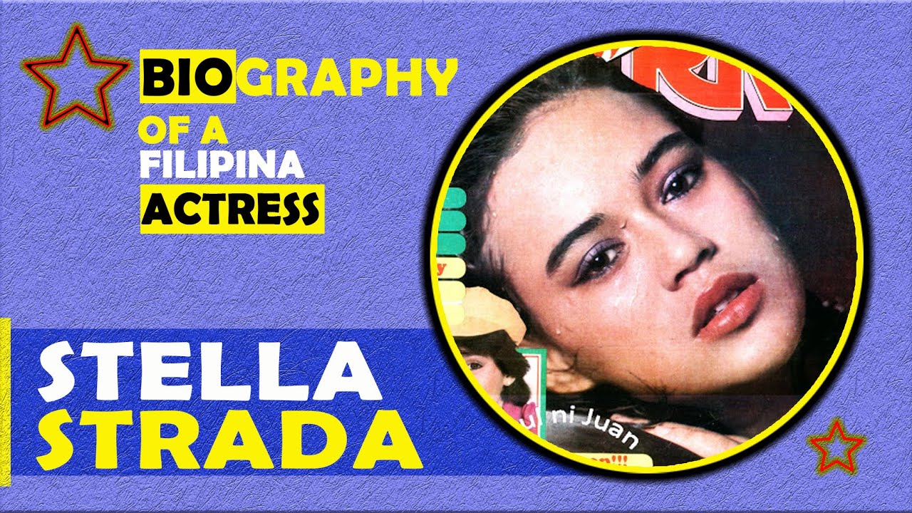 STELLA STRADA Biography, KILALANIN ang Aktres ng Kirot Noon 80's - YouTube