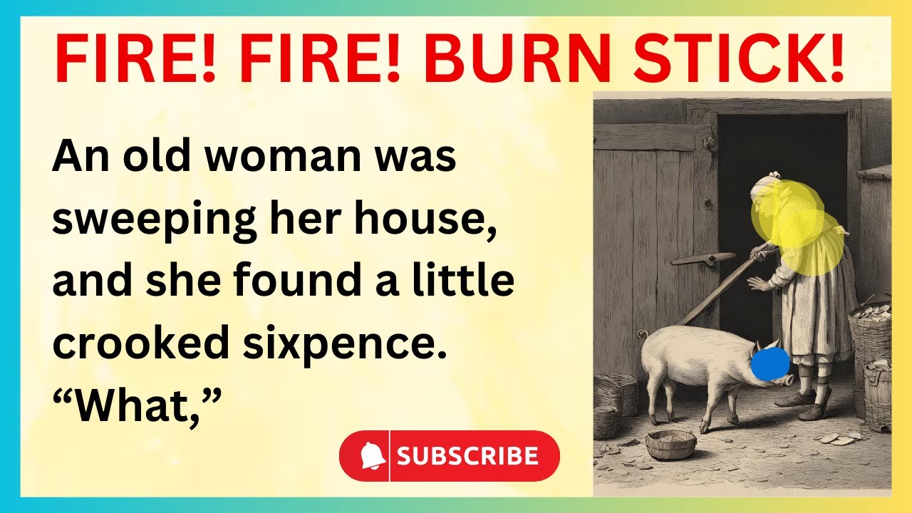 Learn English Through Stories || FIRE! FIRE! BURN STICK! || Graded ...