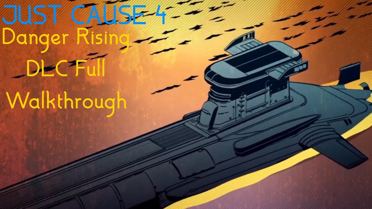 Just Cause 4 Danger Rising Full Walkthrough - YouTube