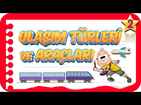 2. Sınıf Ulaşım Türleri ve Araçları | Birlikte Öğrenelim #Hayatbilgisi