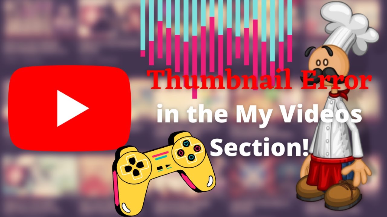 Thumbnail Error in the My Videos Section - YouTube