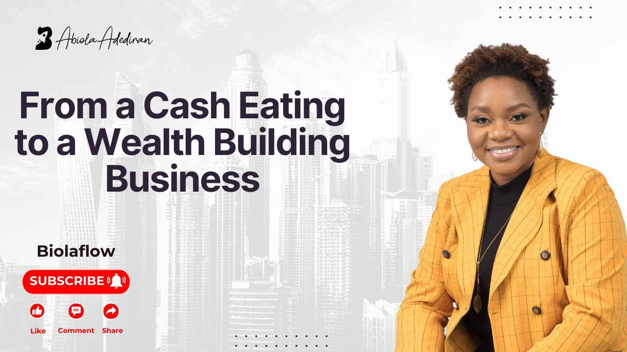 Move From a Cash Eating to a Wealth Building Business - YouTube