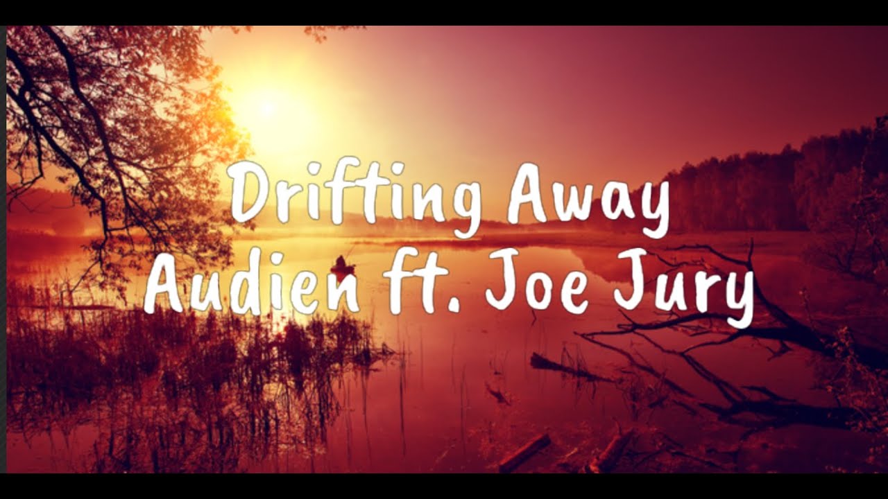 Drifting Away - Audien ft. Joe Jury (Lyrics) - YouTube