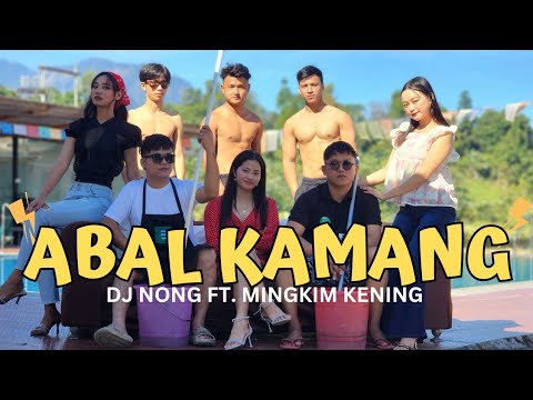 Adi song | Abal kamang - Dj Nong & Mingkim Kening (Official Video)