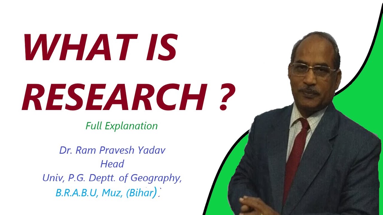 What Is Research Meaning And Concept Dr Ram Pravesh Yadav YouTube what-is-research-meaning-and-concept-dr-ram-pravesh-yadav-youtube