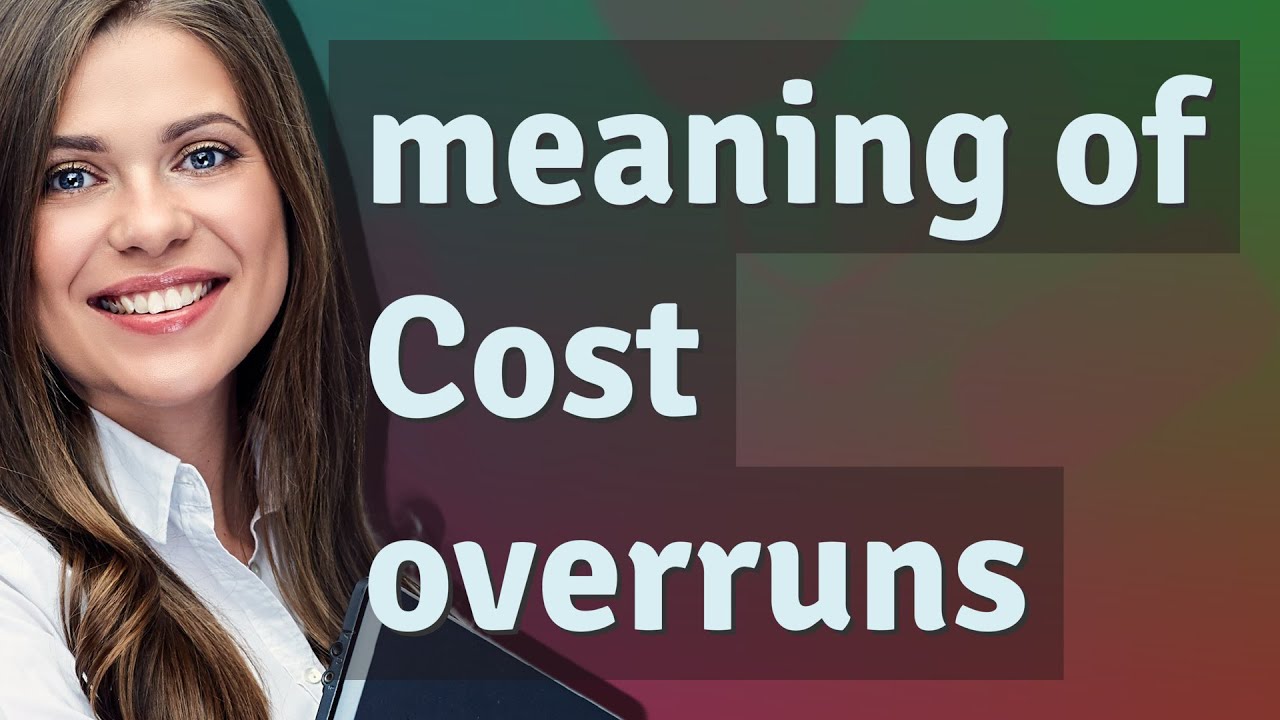 Cost overruns | meaning of Cost overruns - YouTube