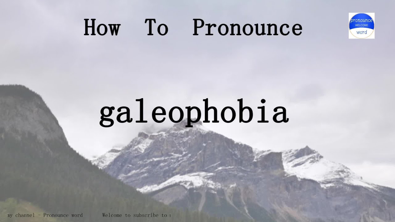 pronounce word. how to pronounce galeophobia in english (correct ...