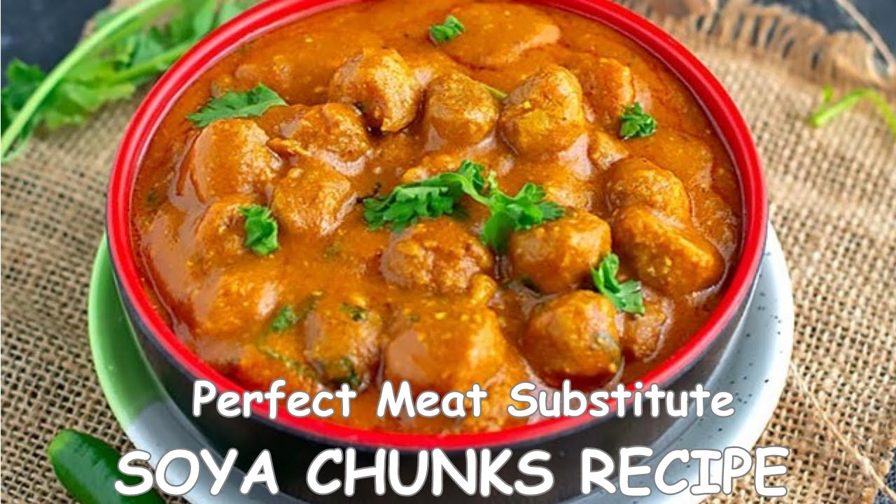 soya chunks recipe | soya chunks gravy – The perfect meat substitute ...