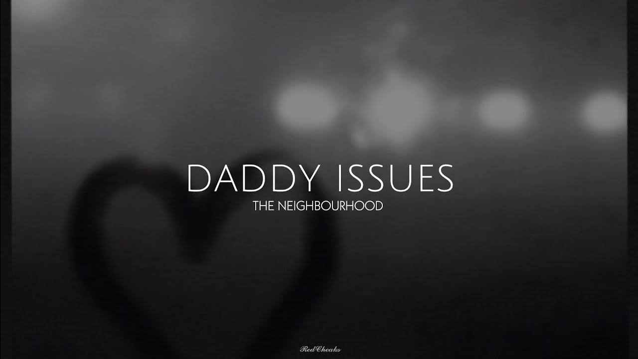 The Neighbourhood ᚓ Daddy Issues / Lyrics⛤ - YouTube