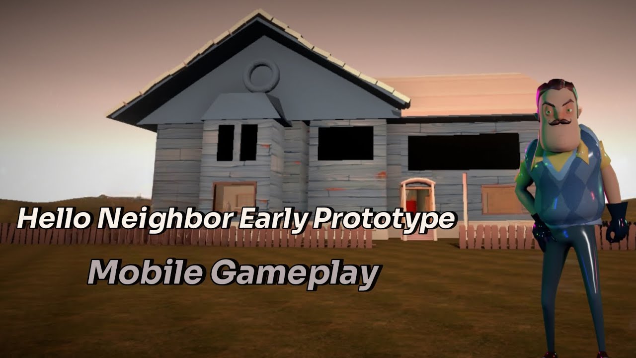 Hello Neighbor Early Prototype Mobile Gameplay - YouTube