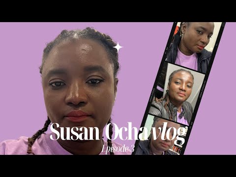 Susan Ocha Vlog Ep 3