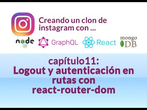 Logout y autenticación en rutas con react-router-dom - #11 - YouTube