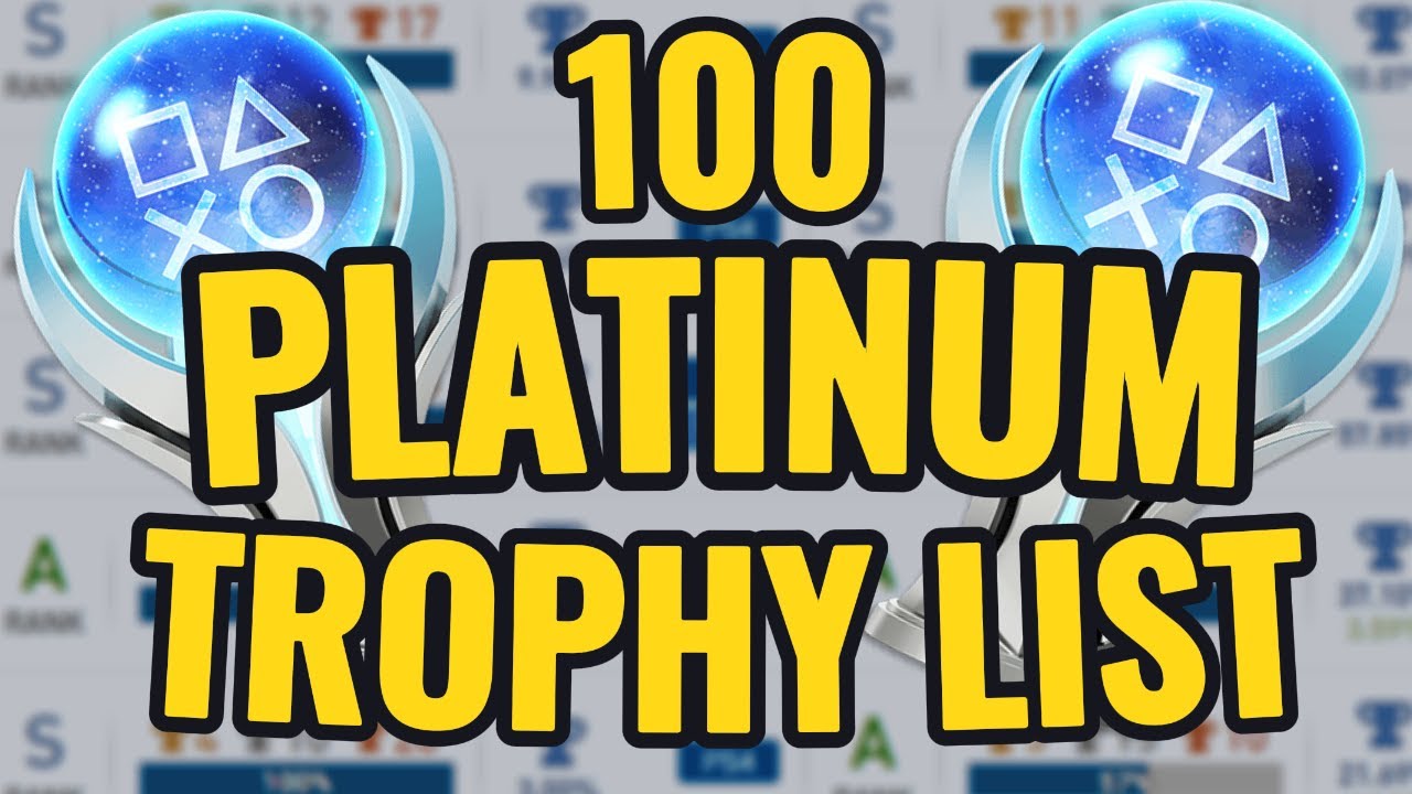 My 100 PLATINUM Trophy List! - YouTube