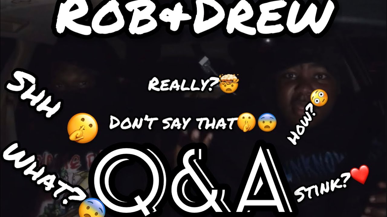Rob&Drew Q&A - YouTube