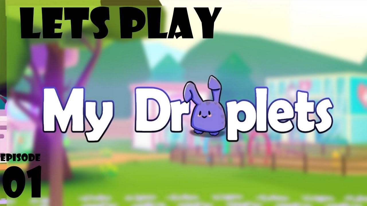 My Droplets Ep #1 - YouTube