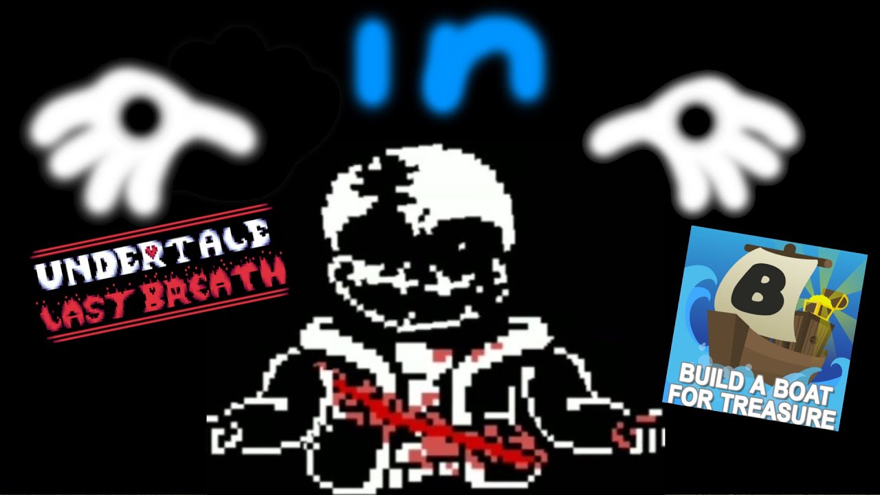 Last Breath Sans In Build A Boat! - YouTube