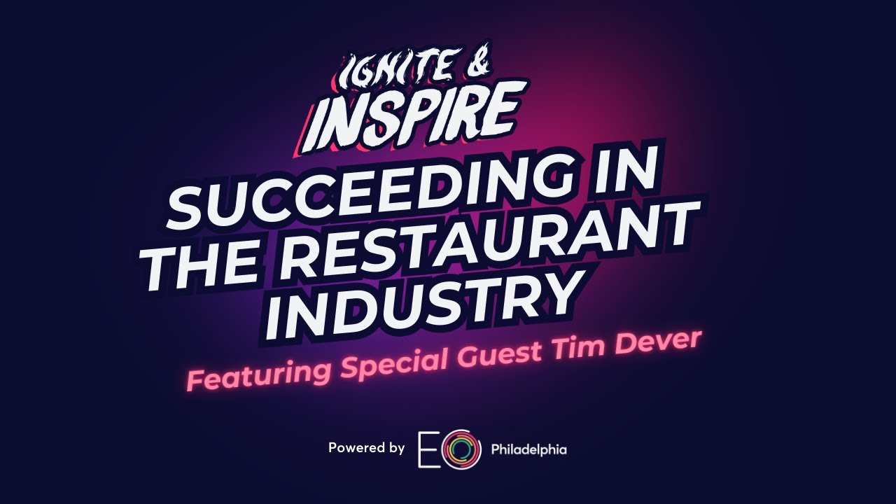 Ignite & Inspire: Succeeding in the Restaurant Industry Featuring Tim ...