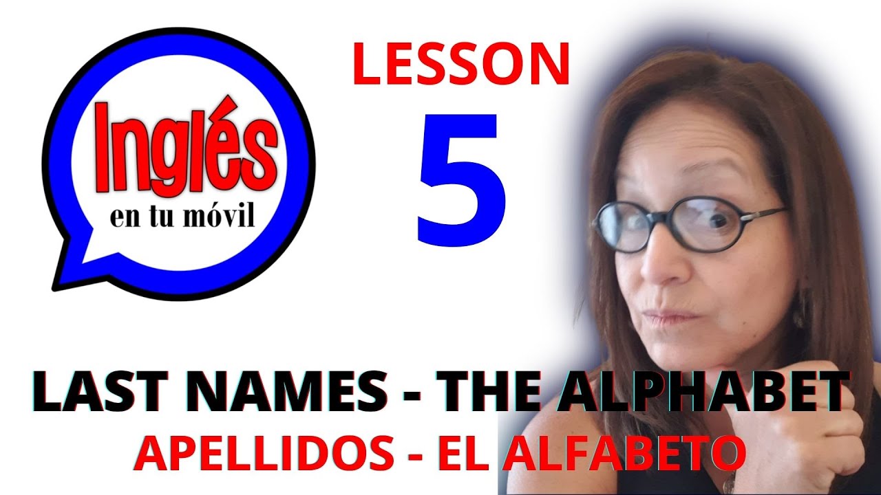 LESSON 5 WHAT S YOUR LAST NAME AND HOW DO YOU SPELL IT YouTube lesson-5-what-s-your-last-name-and-how-do-you-spell-it-youtube
