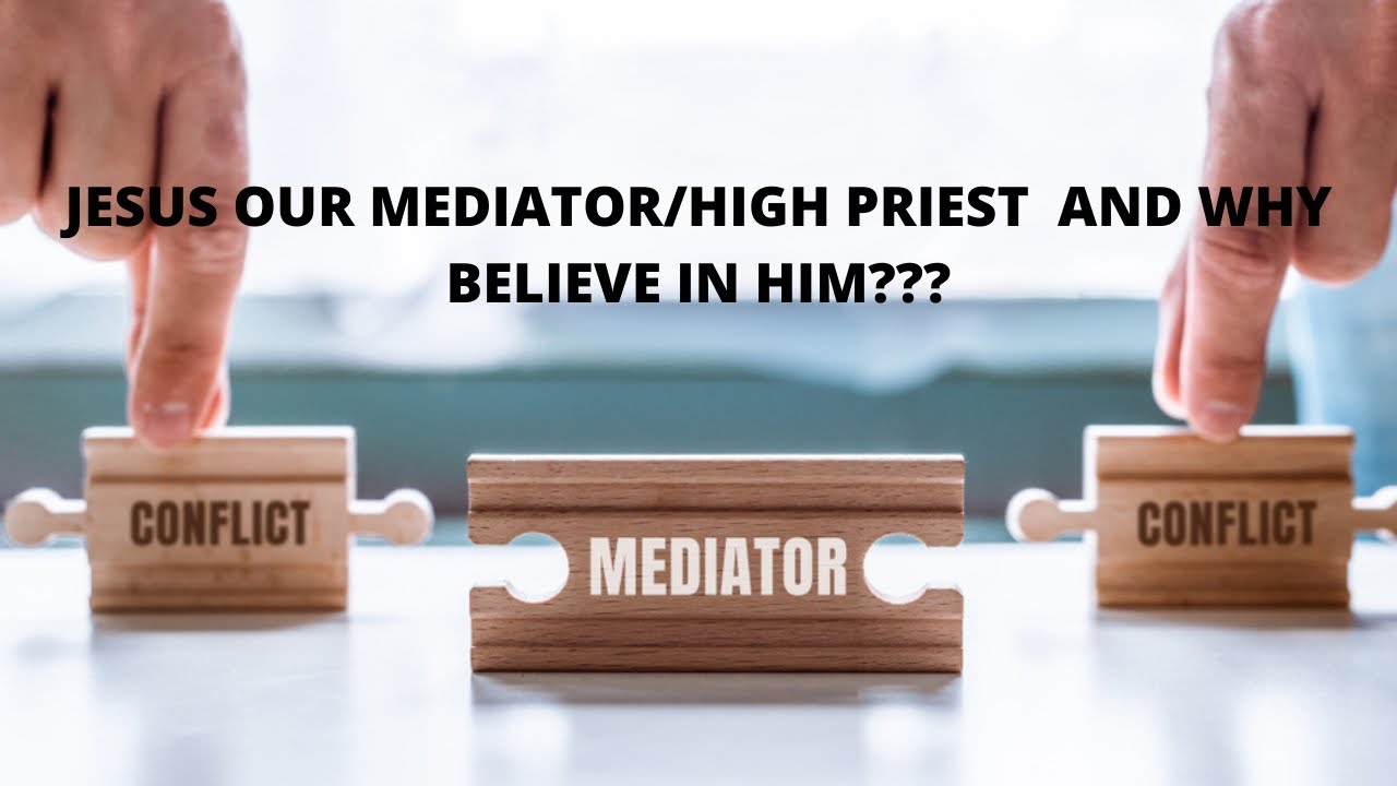 Did You Know Jesus Has A Role As A Mediator & High Priest? Why Should I ...
