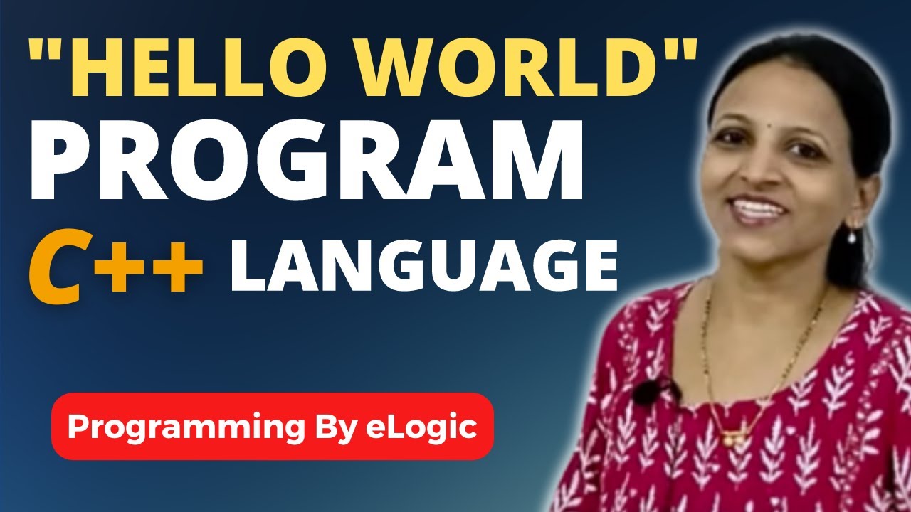 "Hello World" Program In C++ Language | eLogic Classes - YouTube