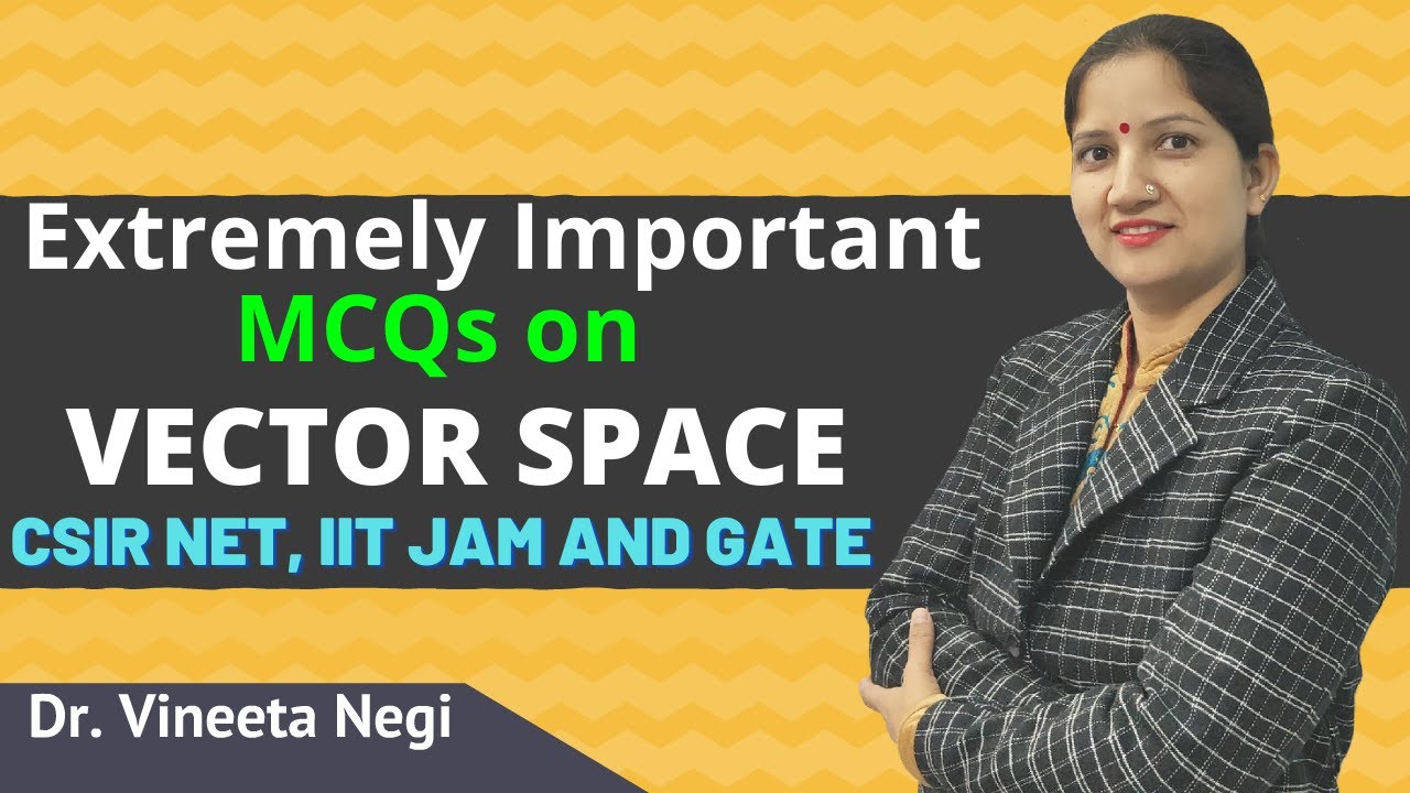 Vector Spaces Extremely Important Mcqs For Csir Net Iit Jam And Gate