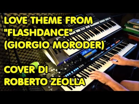LOVE THEME FROM FLASHDANCE (GIORGIO MORODER) - ROBERTO ZEOLLA ON YAMAHA GENOS - YouTube