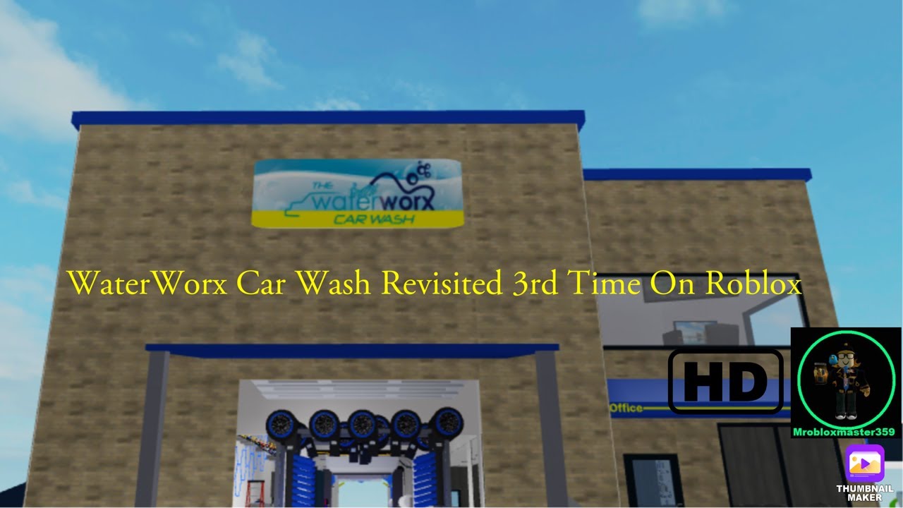 WaterWorx Car Wash Revisted 3rd Time On Roblox. - YouTube