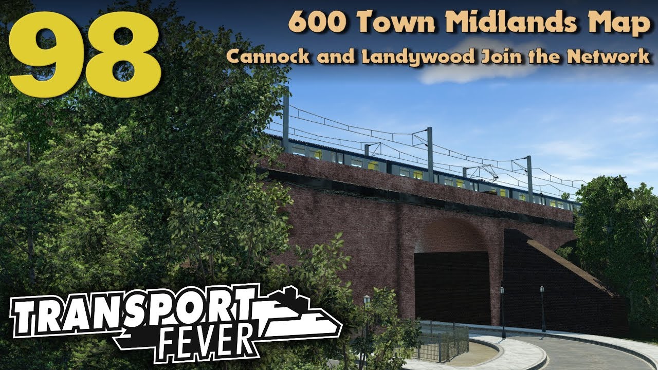 Transport Fever 600 Town Midlands Map #98: Cannock and Landywood Join ...