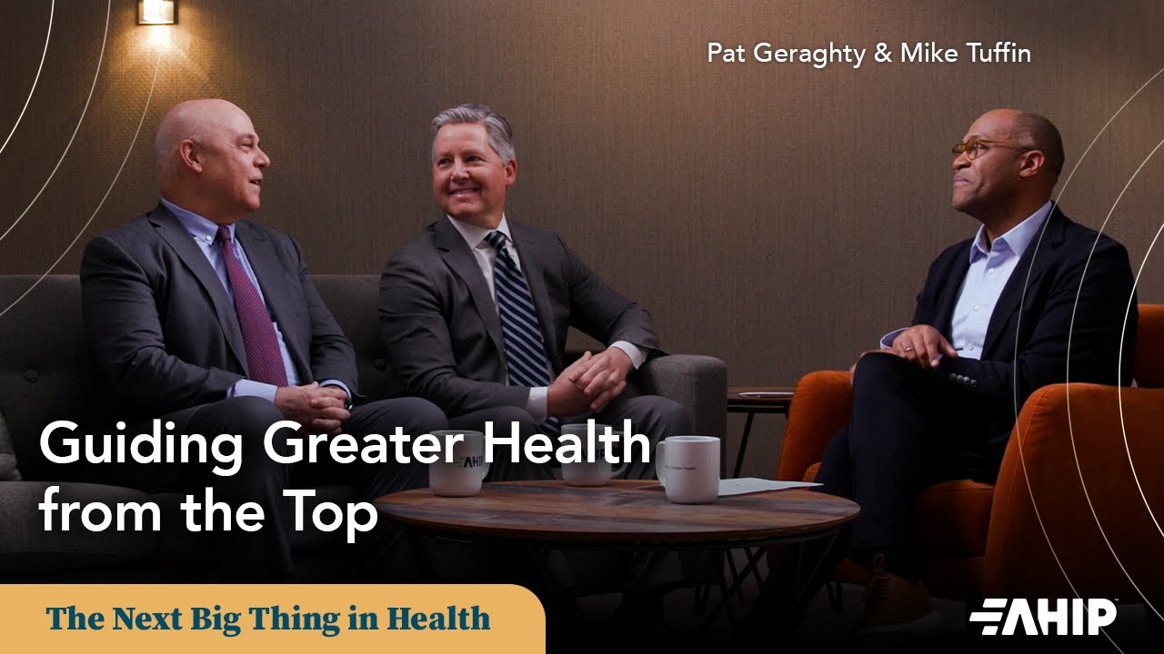 Guiding Greater Health from the Top: Mike Tuffin & Pat Geraghty | AHIP ...
