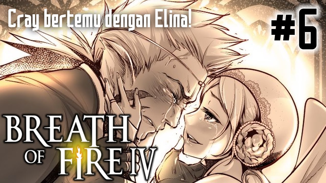 KAMU TELAH MELAKUKAN HAL YANG BENAR CRAY - Breath of Fire 4 Indonesia ...