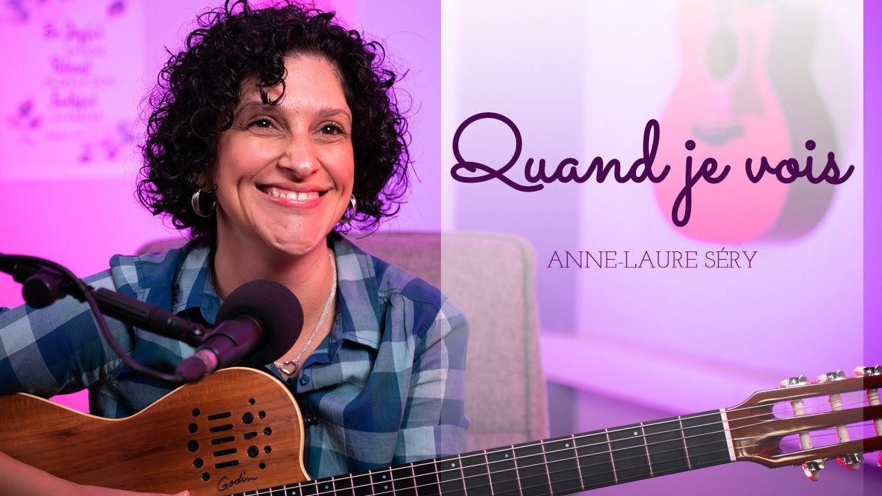 🎶 Quand je vois - Anne-Laure Séry - YouTube