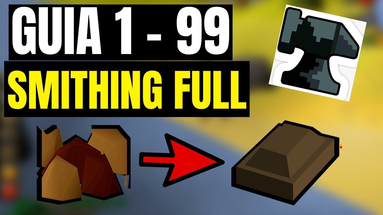 APRENDE Como SUBIR SMITHING 1-99 RAPIDO en OSRS RUNESCAPE - YouTube