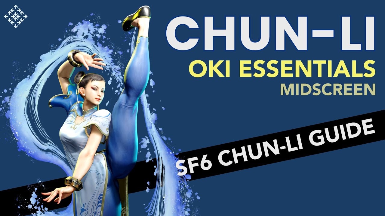 SF6 Chun Li Guide - Essential Midscreen Oki | Beginners Guide and Tips ...