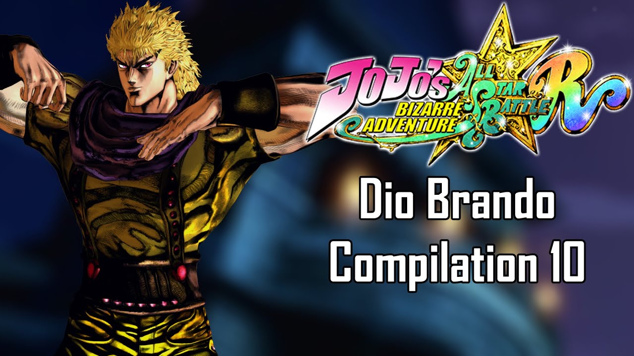 JoJo All Star Battle R - Dio Brando Compilation 10 - YouTube