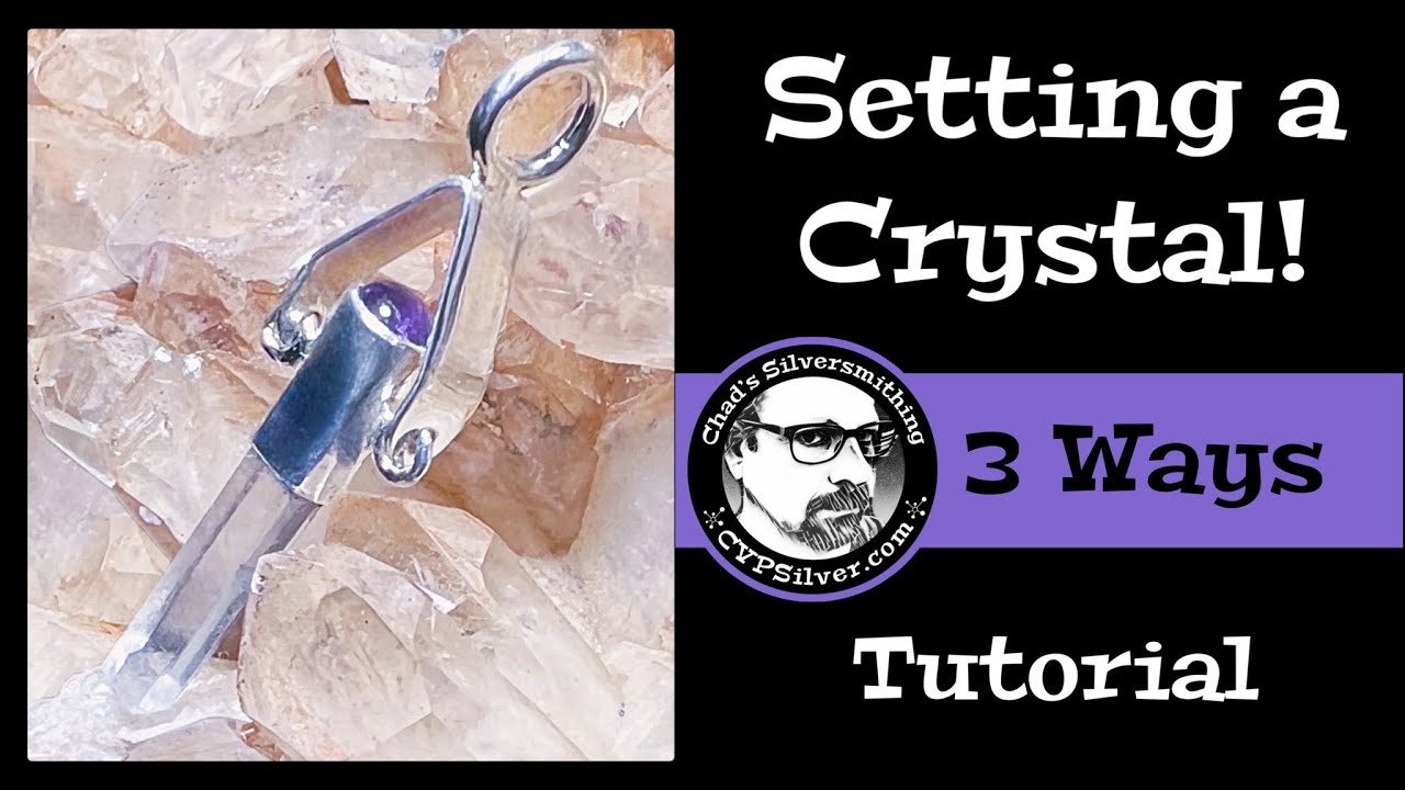 3 Settings for Quartz Crystals: A Silversmithing Tip - YouTube